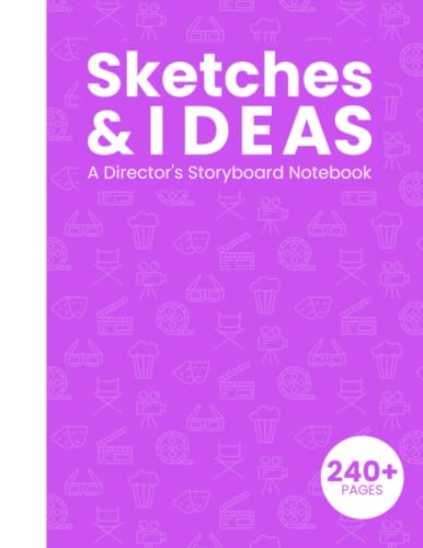 SKETCHES AND IDEAS A Director's Storyboard Notebook: Blank Storybook ...