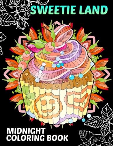 Midnight Sweetie Land Coloring Book: Kawaii Sweet Cookies, Ice-cream ...