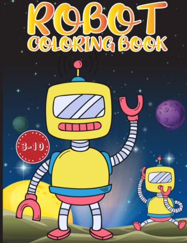 THE ROCKING ROBOT COLORING BOOK: A coloring activity book for kids 3-10 ...