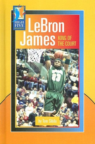 LeBron James: King of the Court (High Five Reading) by Sibila | Goodreads
