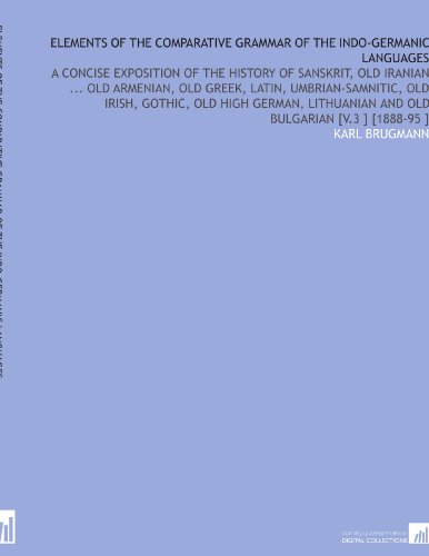 Elements of the Comparative Grammar of the Indo-Germanic Languages by ...