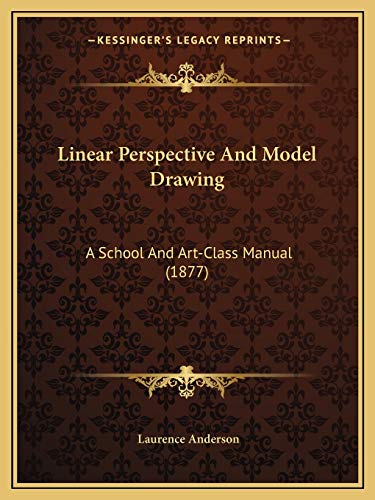 Linear Perspective And Model Drawing: A School And Art-Class Manual by ...
