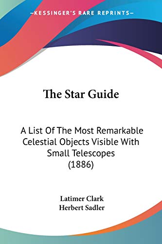 The Star Guide: A List Of The Most Remarkable Celestial Objects Visible ...