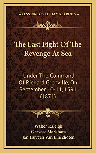 The Last Fight Of The Revenge At Sea: Under The Command Of Richard ...