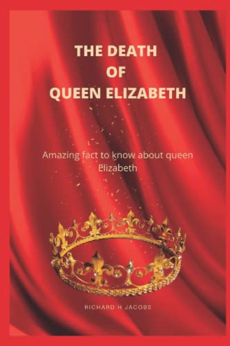 THE DEATH OF QUEEN ELIZABETH: Amazing facts to know about Queen ...