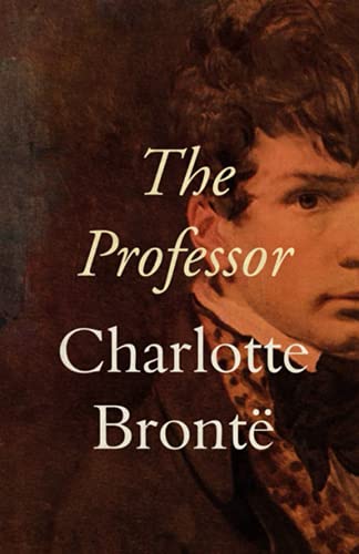 The Professor (Illustrated) by Charlotte Brontë | Goodreads