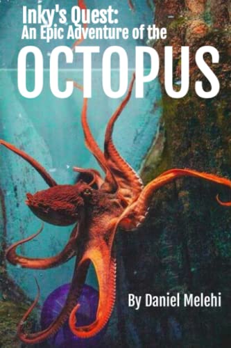 Inky the Octopus' Quest:: An Epic Adventure of the Octopus by Daniel ...