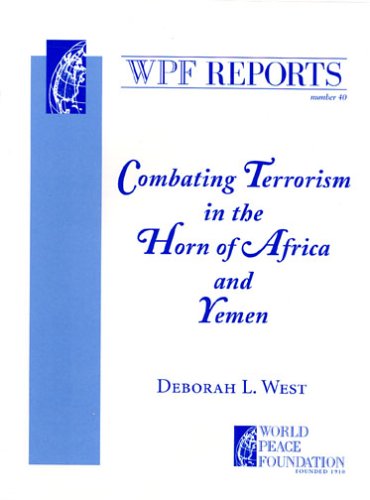 Combating Terrorism in the Horn of Africa and Yemen by Deborah L. West ...