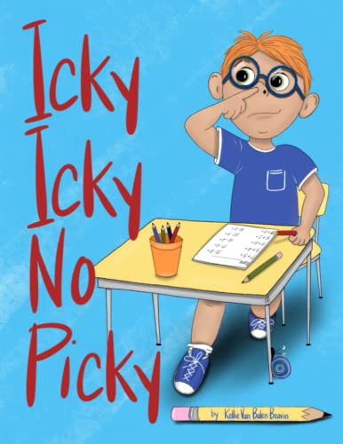 Icky Icky No Picky by Kellie Van Balen Beavin | Goodreads