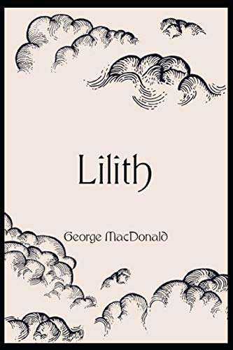 Lilith Illustrated by George MacDonald | Goodreads