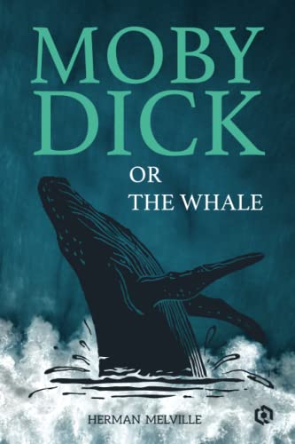 Moby Dick; or, THE WHALE: A man's obsession with revenge leads him on a ...