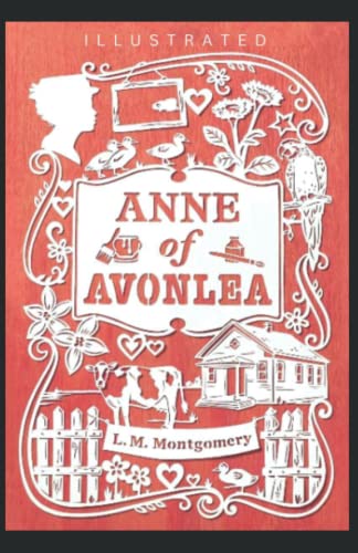 Anne of Avonlea: L. M. Montgomery Illustrated by L.M. Montgomery ...