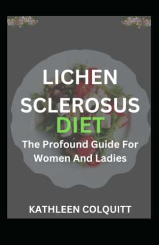 LICHEN SCLEROSUS DIET: The Profound Guide For Women and Ladies: With ...