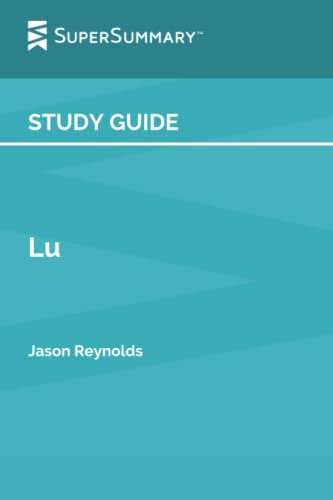 Study Guide: Lu by Jason Reynolds (SuperSummary) by SuperSummary ...