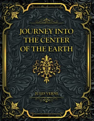 Journey Into The Center Of The Earth: Jules Verne by Jules Verne ...