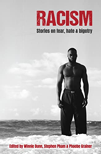 Racism: Stories on Fear, Hate & Bigotry by Winnie Dunn | Goodreads