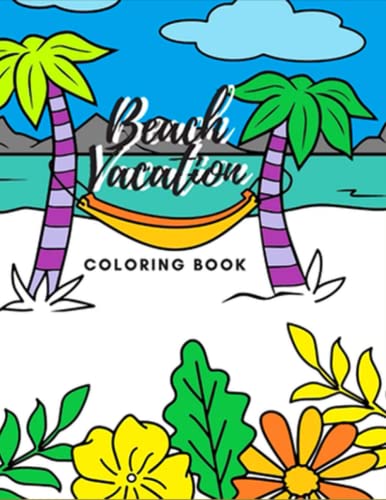 Beach Vacation Coloring Book: High Quality Pages With Great ...