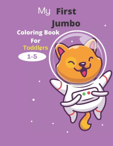 My First Jumbo Coloring Book For Toddlers;: 50 Easy and fun coloring ...