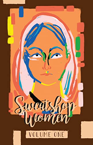 Sweatshop Women: Volume 1 by Winnie Dunn | Goodreads