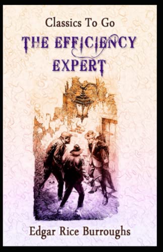 The Efficiency Expert Illustrated by Edgar Rice Burroughs | Goodreads