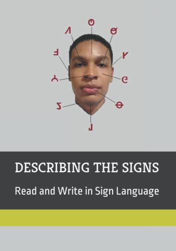 DESCRIBING THE SIGNS. Read and Write in Sign Language: Sign Language ...