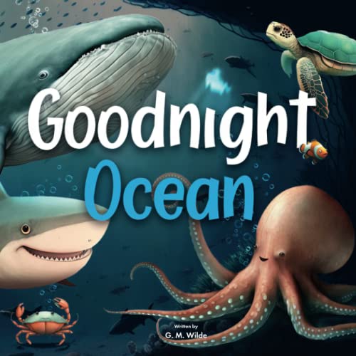 Goodnight Ocean: Dive into a journey through the sea where the animals ...