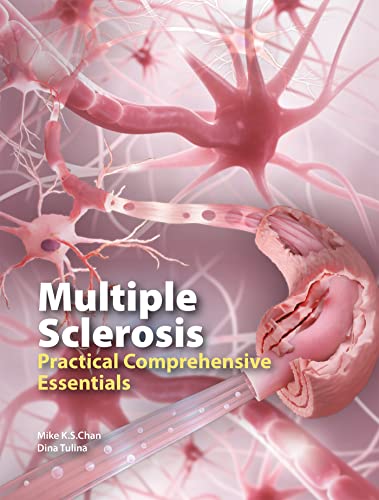 Multiple Sclerosis: Practical Comprehensive Essentials by Mike K.S ...