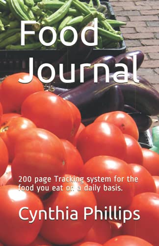 Food Journal: 200 page Tracking system for the food you eat on a daily ...
