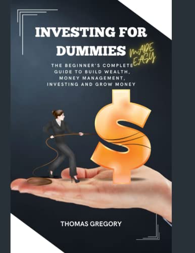 Investing for Dummies (made easy): The Beginner's Complete Guide To ...
