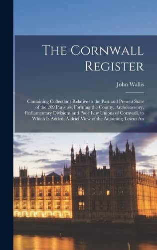 The Cornwall Register: Containing Collections Relative to the Past and ...