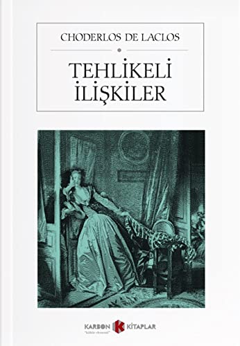 Tehlikeli Iliskiler by Pierre Choderlos de Laclos | Goodreads