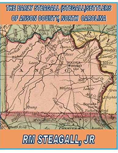 The Early Steagall (Stegall) Settlers of Anson County, North Carolina ...