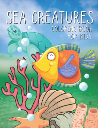 Sea Creatures Coloring Book for Kids: 30 Fun and Cool Coloring Pages ...