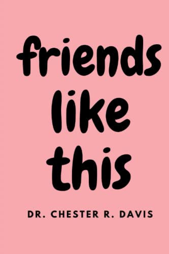 Friends Like This: How I Spot Fake Friends I Called Best Friends, Best ...