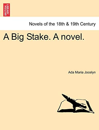 A Big Stake. a Novel. by Ada Maria Jocelyn | Goodreads