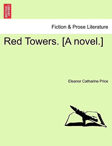 Red Towers. [A Novel.] by Eleanor Catharine Price | Goodreads