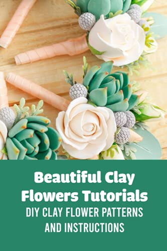 Beautiful Clay Flowers Tutorials: DIY Clay Flower Patterns and ...