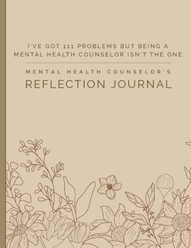 Mental Health Counselor's Reflection Journal: To Review The Day ...