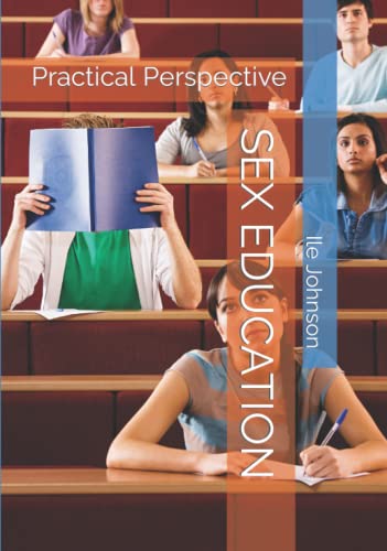 Sex Education Practical Perspective By Ile Johnson Goodreads