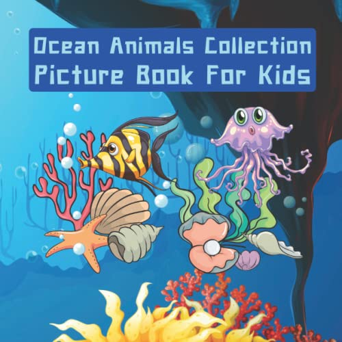 Ocean Animals Collection: Picture Book For Kids. First Big Book of the ...