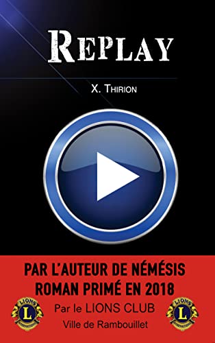 Replay: Roman humoristique (Mini Roman Divertissant) by X. Thirion ...