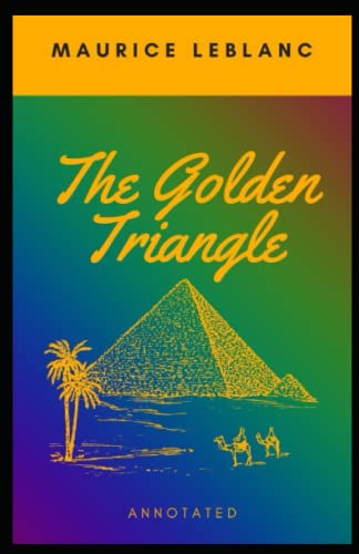 The Golden Triangle (Annotated) by Maurice Leblanc | Goodreads