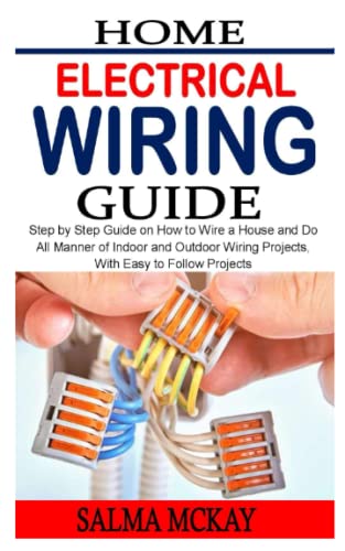 HOME ELECTRICAL WIRING GUIDE: Step by Step Guide on How to Wire a House ...