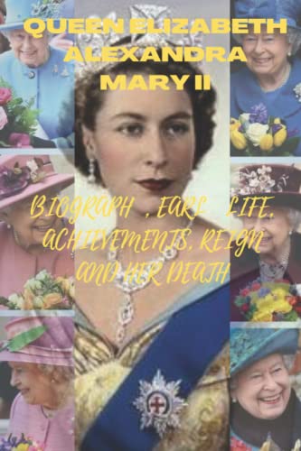 QUEEN ELIZABETH ALEXANDRA MARY II BIOGRAPHY, EARLY LIFE, ACHIEVEMENTS ...