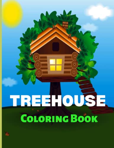 TREEHOUSE Coloring Book: Treehouse Coloring Book: Treehouse design with ...