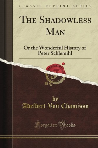 The Shadowless Man: Or the Wonderful History of Peter Schlemihl by ...