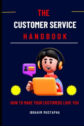 The Customer Service Handbook: How to Make Your Customers Love You by ...