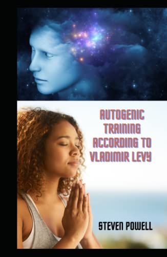 Autogenic Training According To Vladimir Levy by Steven Powell | Goodreads
