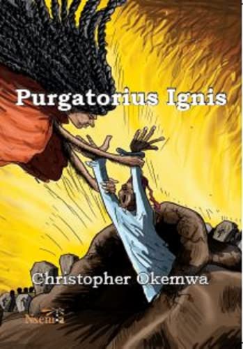 Purgatorius Ignis by Christopher Okemwa | Goodreads