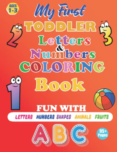 My First Toddler Letters And Numbers Coloring Book Ages 1-3: Fun ...